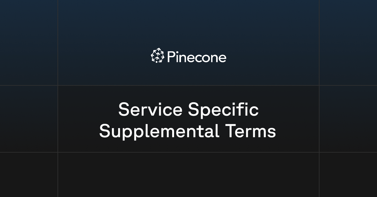 Service Specific Supplemental Terms | Pinecone