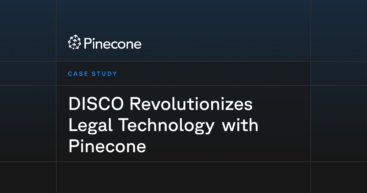 DISCO Revolutionizes Legal Technology with Pinecone | Pinecone