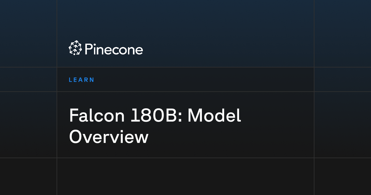 Falcon 180B: Model Overview | Pinecone