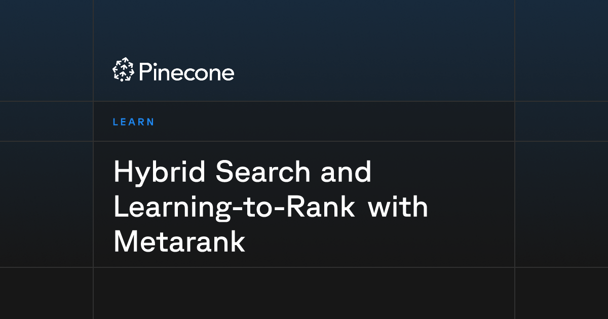 Hybrid Search and Learning-to-Rank with Metarank | Pinecone
