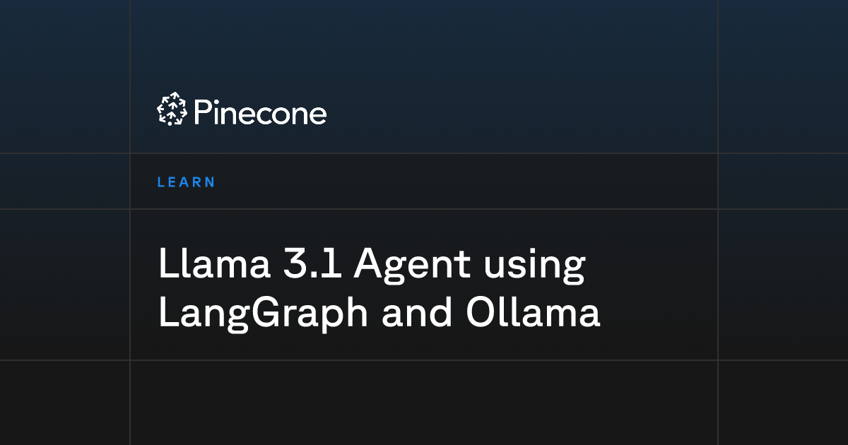 Llama 3.1 Agent using LangGraph and Ollama | Pinecone