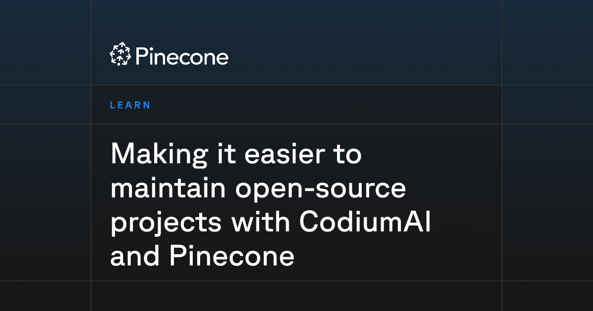 Making it easier to maintain open-source projects with CodiumAI and Pinecone | Pinecone