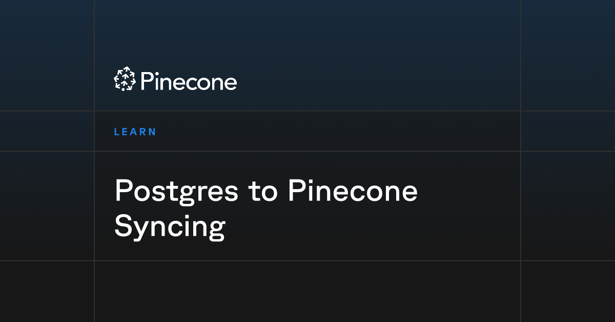 Postgres To Pinecone Syncing Pinecone 7721