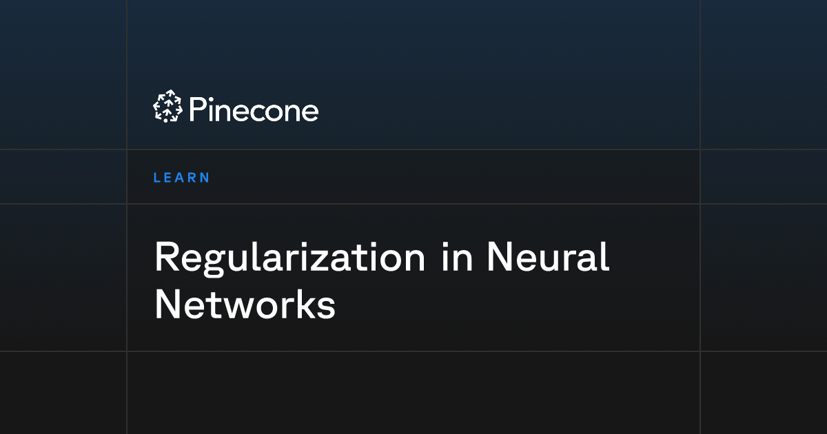Regularization In Neural Networks Pinecone