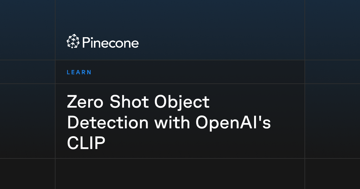 Zero Shot Object Detection with OpenAI's CLIP | Pinecone