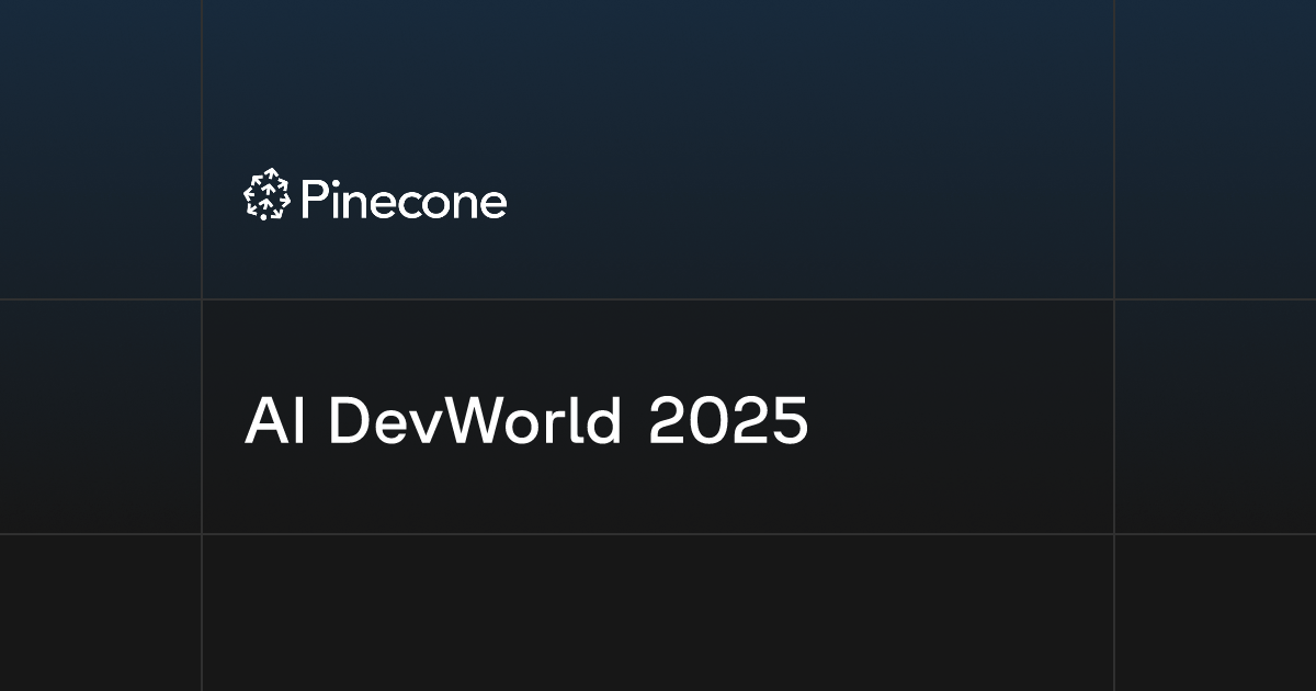 AI DevWorld 2025 | Pinecone