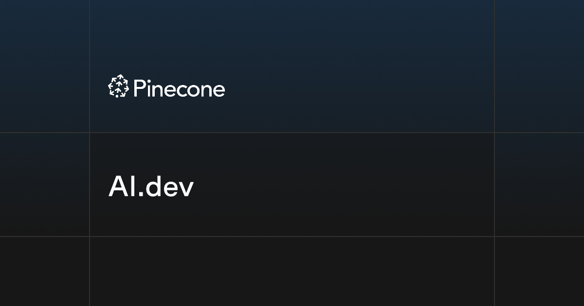 AI.dev & Cassandra Summit | Pinecone