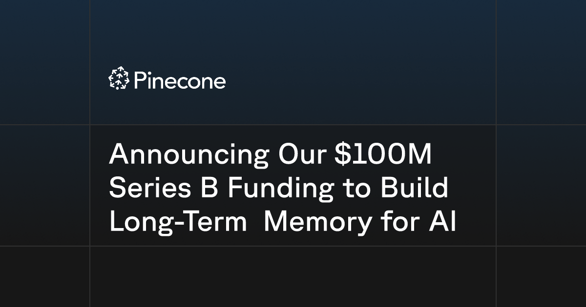 Announcing Our $100M Series B Funding to Build Long-Term Memory for AI ...