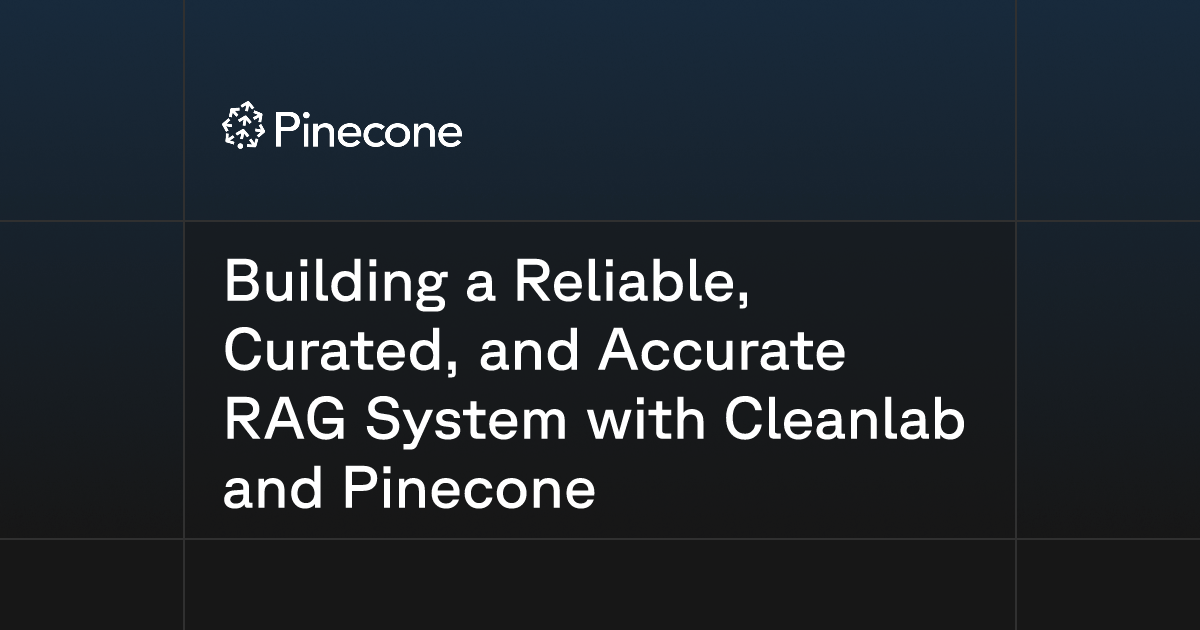 Building a Reliable, Curated, and Accurate RAG System with Cleanlab and ...