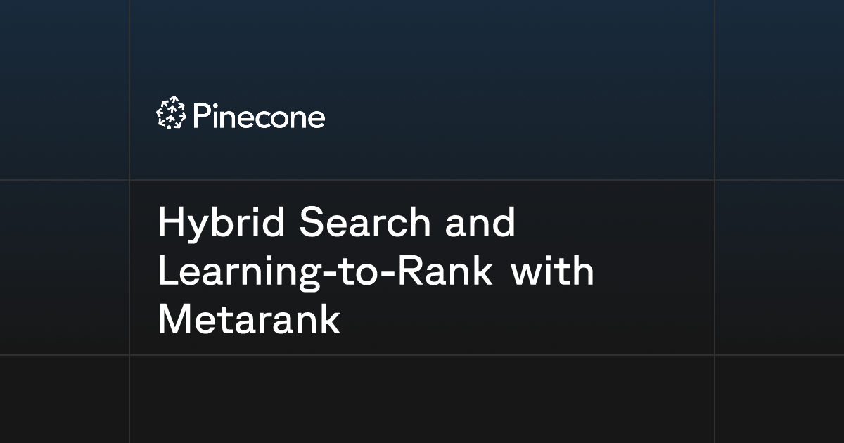Hybrid Search and Learning-to-Rank with Metarank | Pinecone