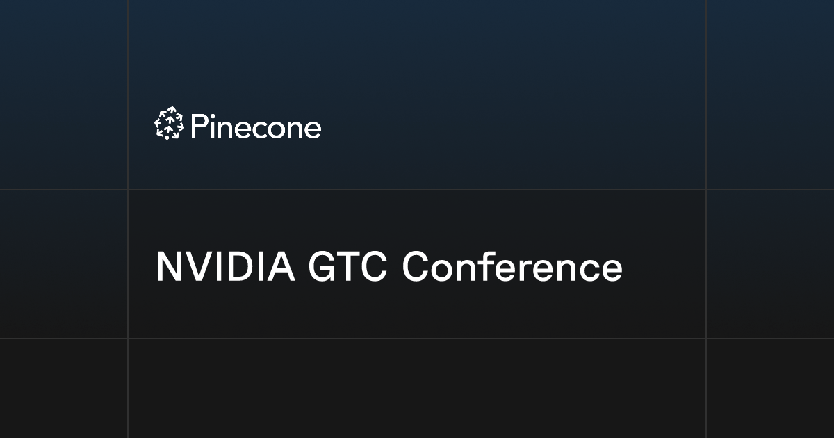 NVIDIA GTC Conference | Pinecone