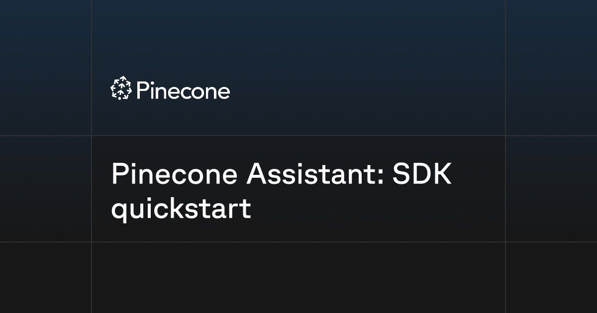Pinecone Assistant: SDK quickstart - Pinecone Docs