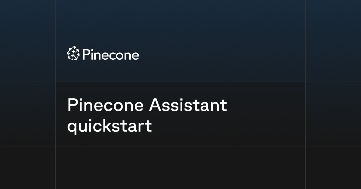 Pinecone Assistant quickstart - Pinecone Docs